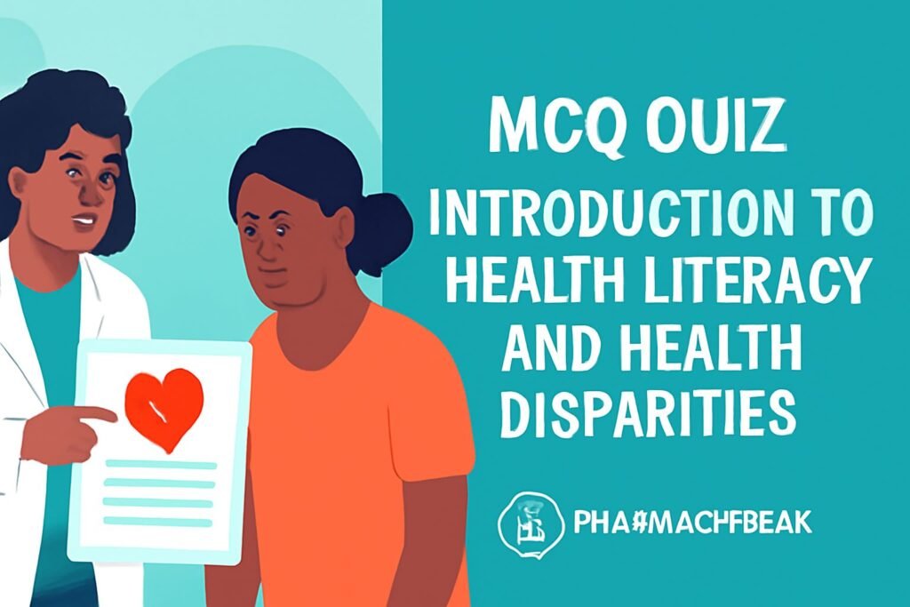 MCQ Quiz-Introduction to Health Literacy and Health Disparities ...