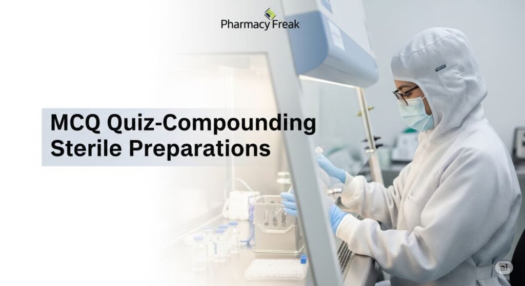 Sterile Compounding MCQs - Pharmacy Freak