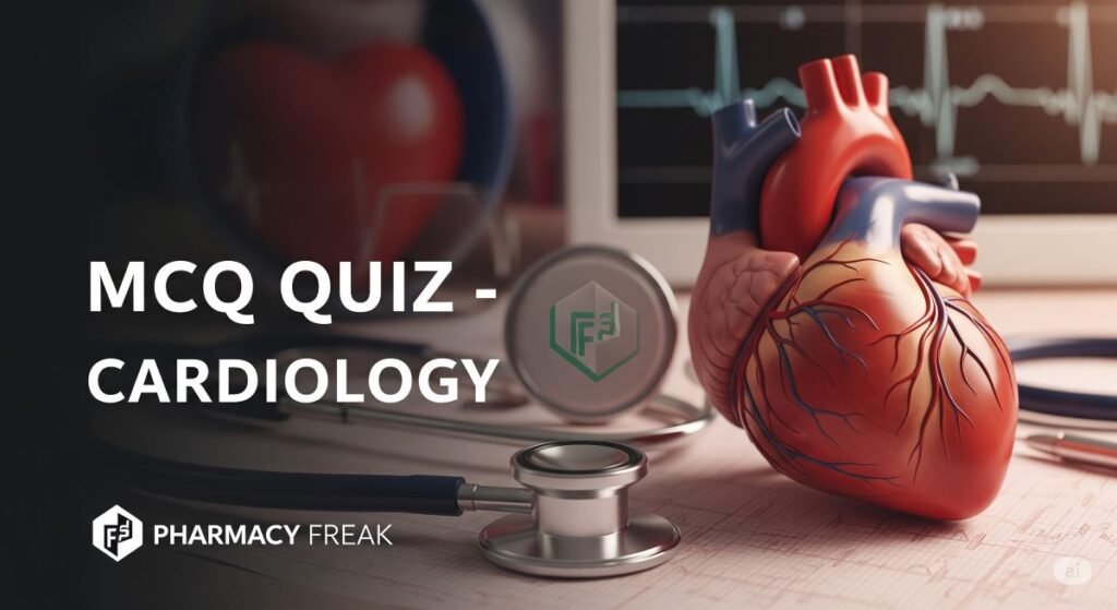 MCQ Quiz: Cardiology