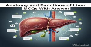 Anatomy and functions of liver MCQs With Answer