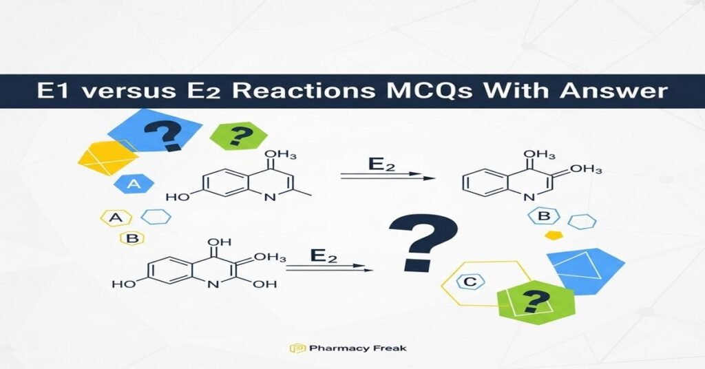 E1 versus E2 reactions MCQs With Answer