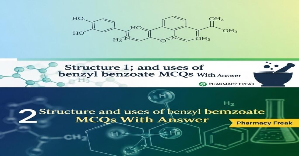 Structure and uses of benzyl benzoate MCQs With Answer