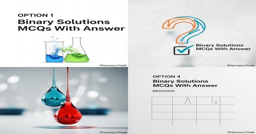Binary solutions MCQs With Answer - Pharmacy Freak