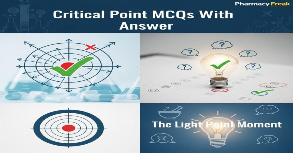 Critical point MCQs With Answer - Pharmacy Freak