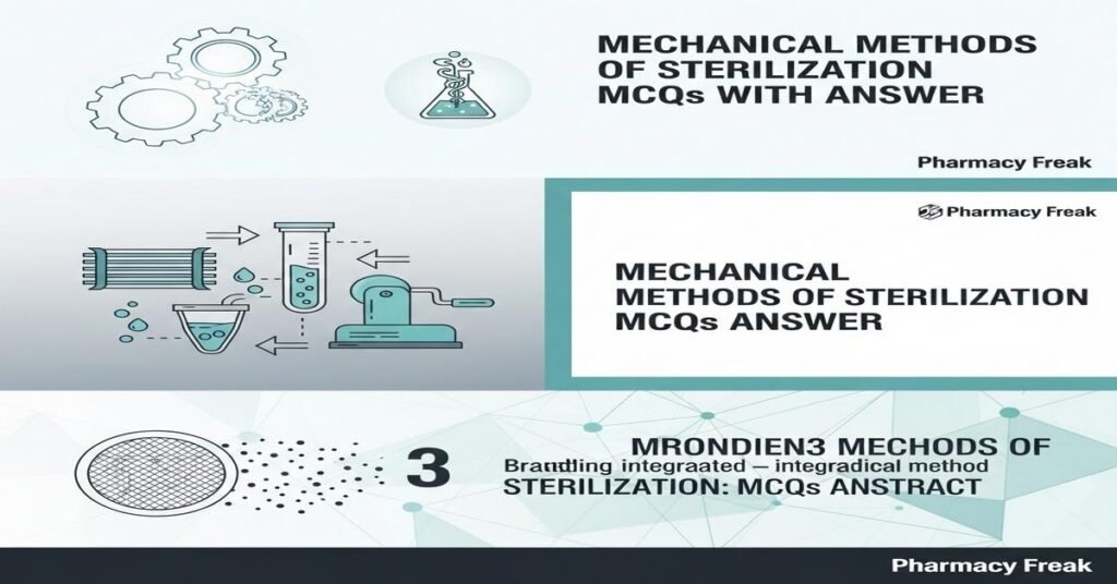 Mechanical methods of sterilization MCQs With Answer - Pharmacy Freak