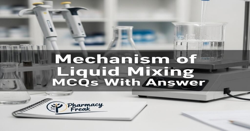 Mechanism of liquid mixing MCQs With Answer