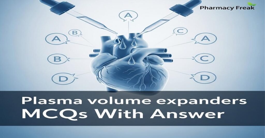 Plasma volume expanders MCQs With Answer - Pharmacy Freak