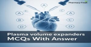 Plasma volume expanders MCQs With Answer - Pharmacy Freak