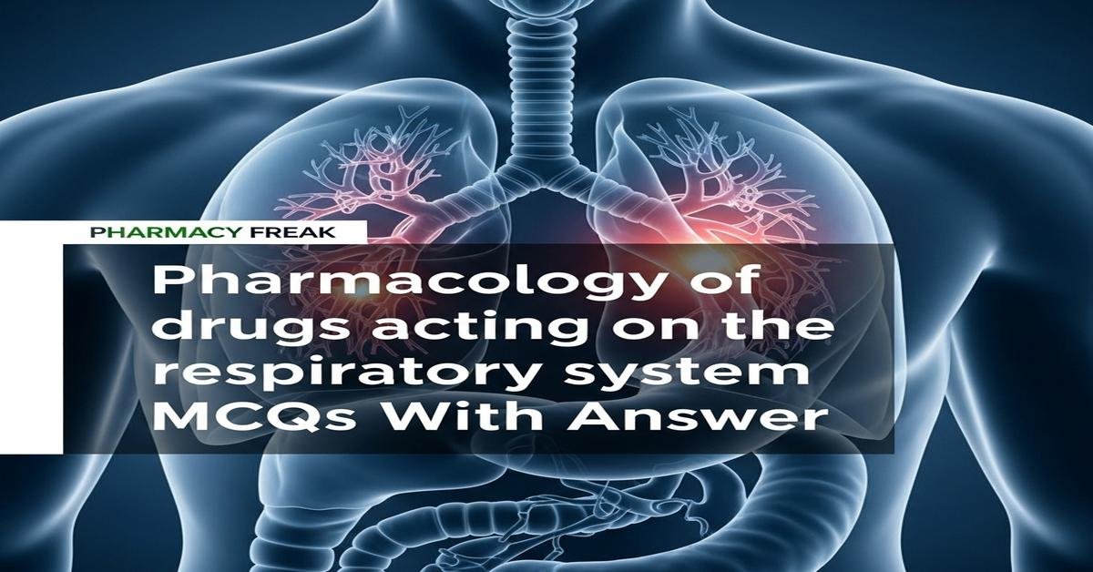 Pharmacology of drugs acting on the respiratory system MCQs With Answer