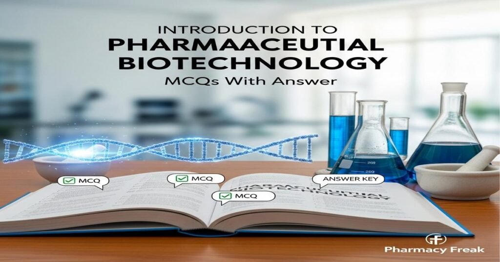 Introduction to Pharmaceutical Biotechnology MCQs With Answer