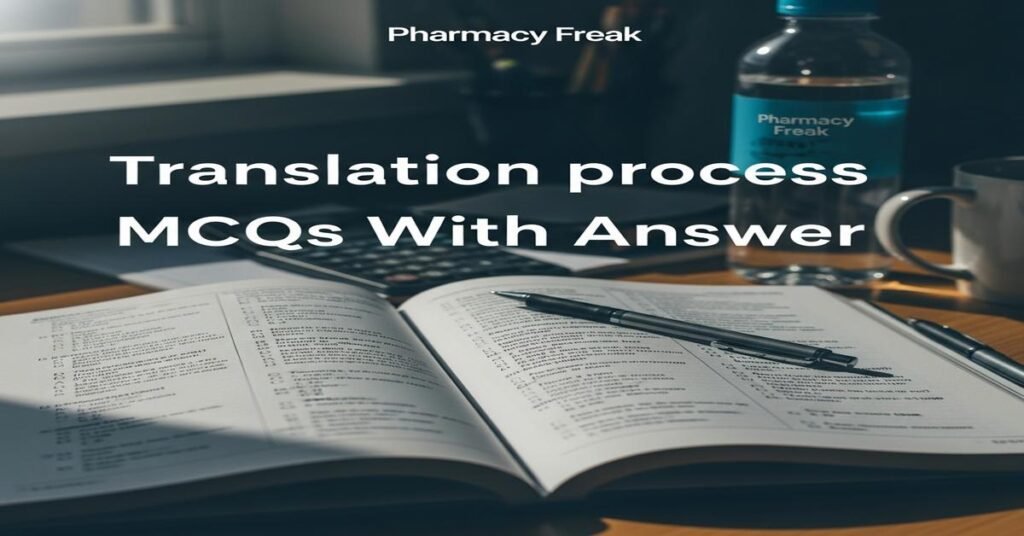 Translation process MCQs With Answer
