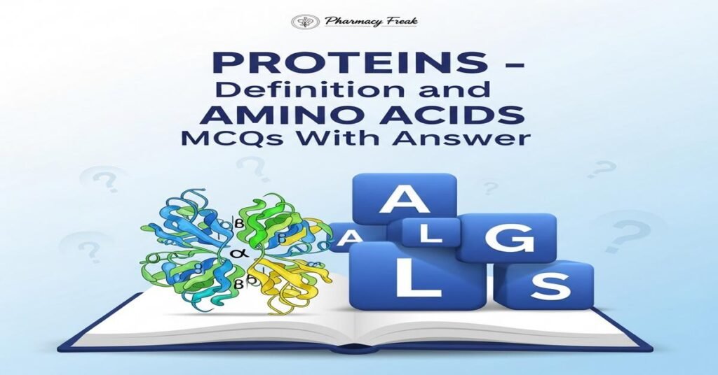 Proteins – definition and amino acids MCQs With Answer