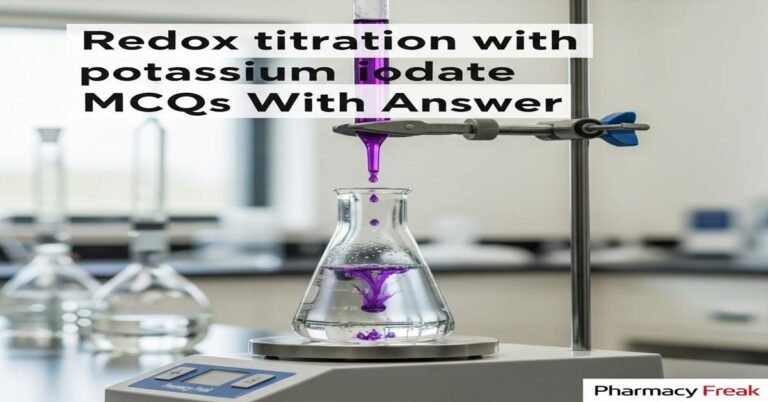 Redox titration with potassium iodate MCQs With Answer - Pharmacy Freak