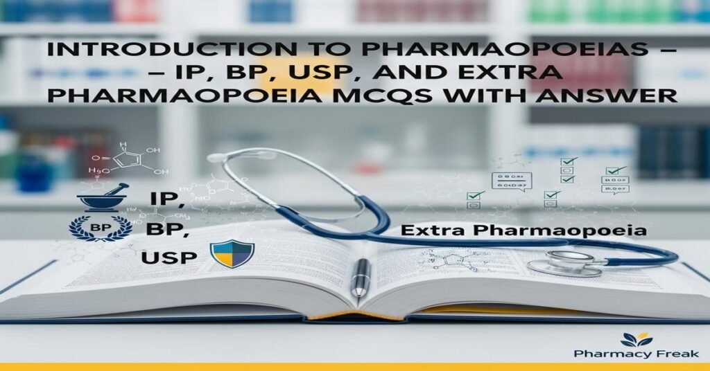 Introduction to pharmacopoeias – IP, BP, USP, and Extra Pharmacopoeia ...