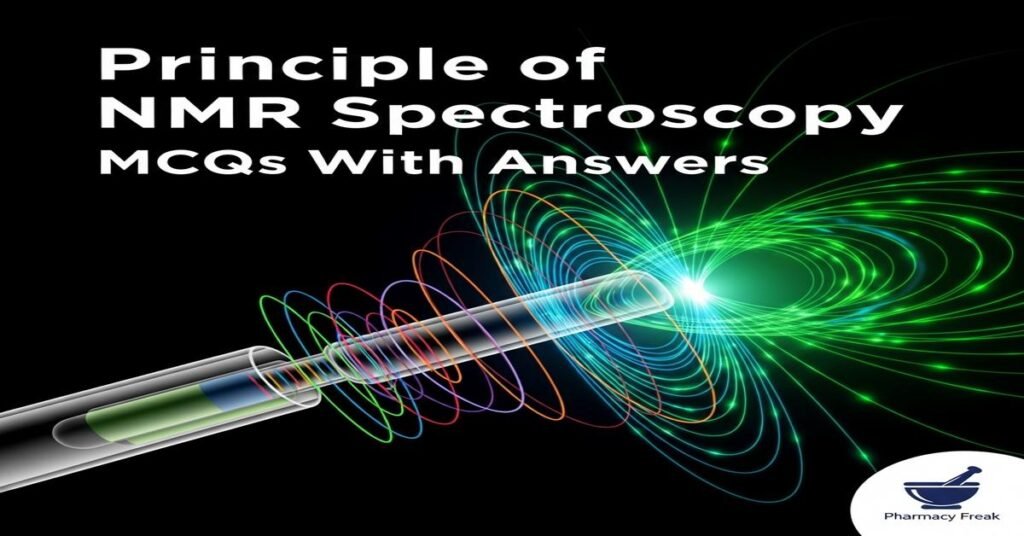 Principle of NMR spectroscopy MCQs With Answer