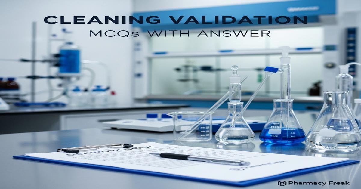 Cleaning Validation MCQs With Answer