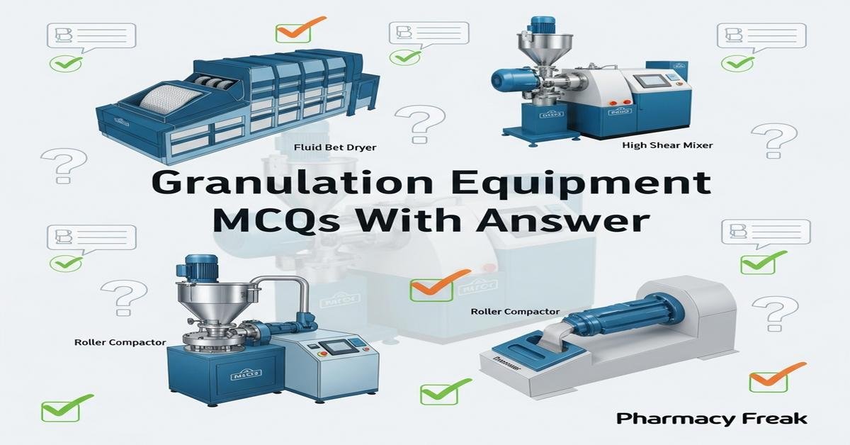 Granulation Equipment MCQs With Answer