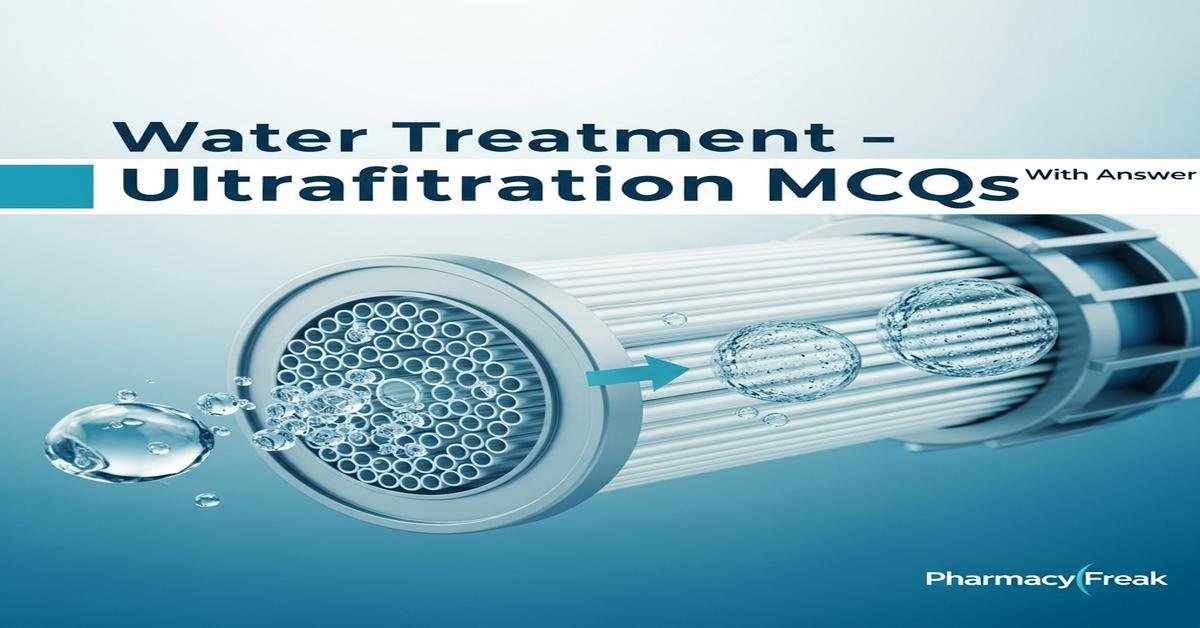 Water Treatment – Ultrafiltration MCQs With Answer