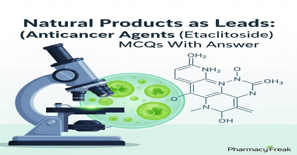 Natural Products as Leads: Anticancer agents (Paclitaxel, Etoposide ...