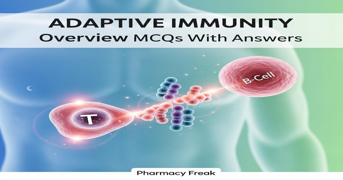 Adaptive immunity overview MCQs With Answer