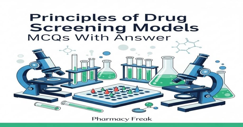 Principles of drug screening models MCQs With Answer