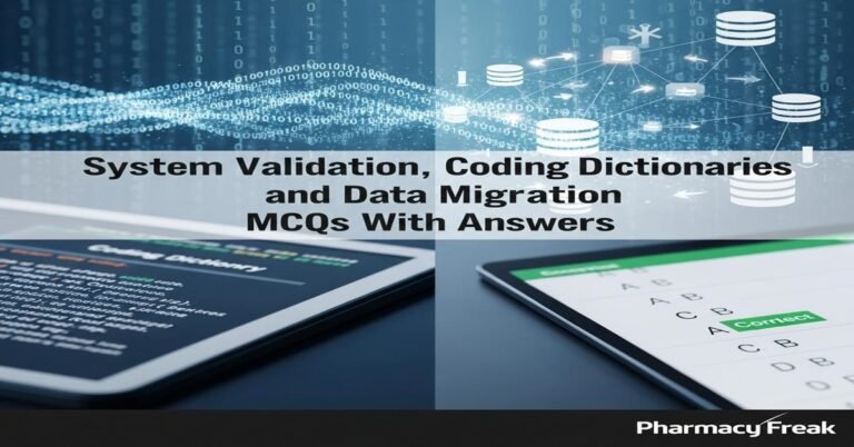 System validation, coding dictionaries and data migration MCQs With Answer