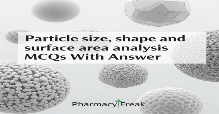 Particle size, shape and surface area analysis MCQs With Answer