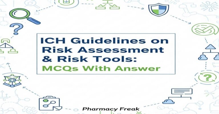 ICH guidelines on risk assessment and risk tools MCQs With Answer