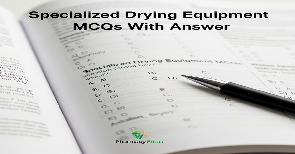 Specialized drying equipment MCQs With Answer