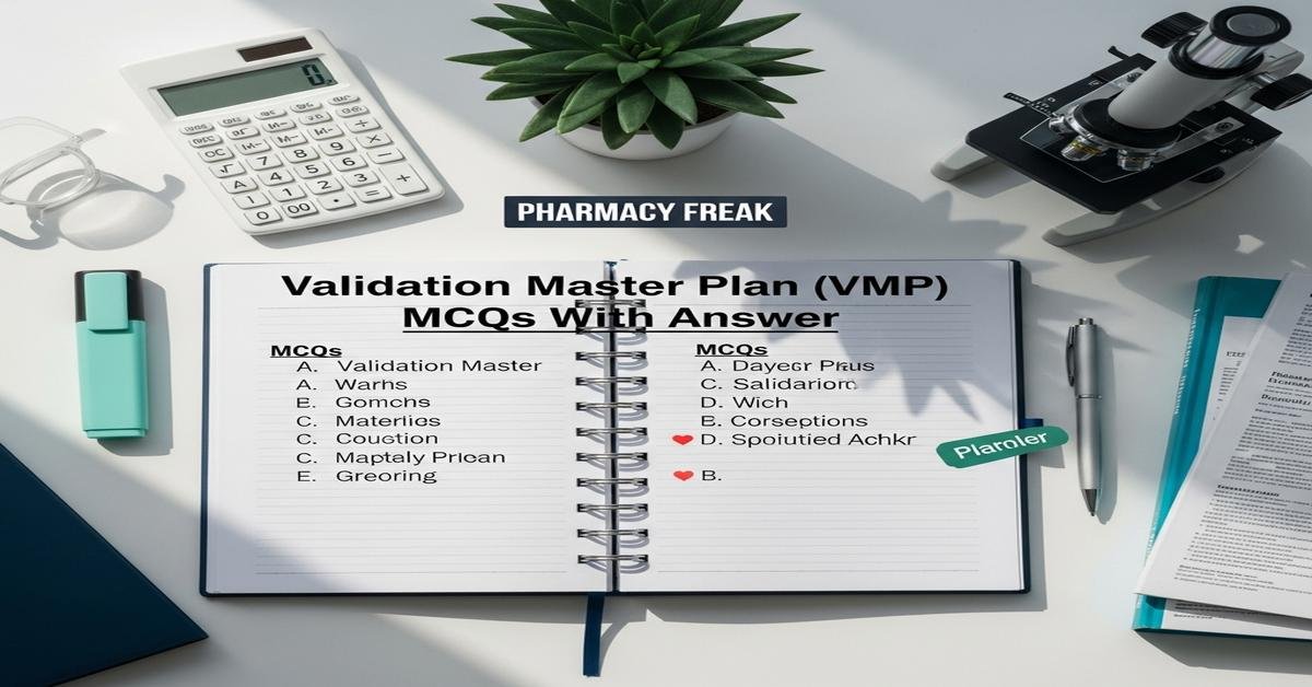 Validation Master Plan (VMP) MCQs With Answer