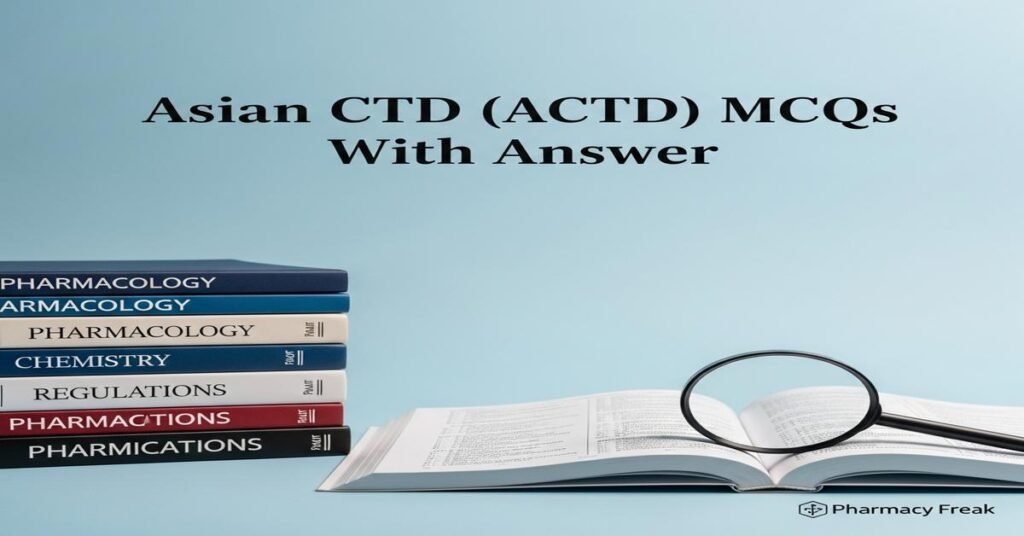 Asian CTD (ACTD) MCQs With Answer